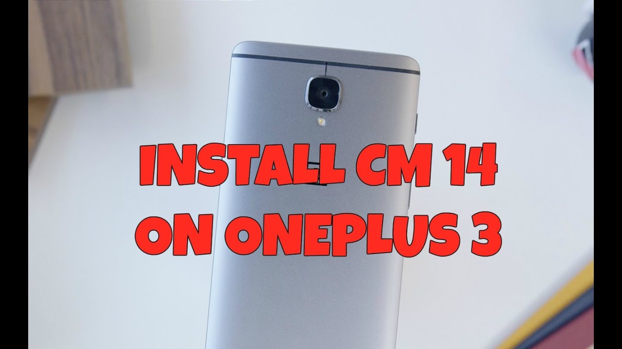 Install CM14 Custom ROM on OnePlus 3 - Unofficial [HINDI] - YouTube
