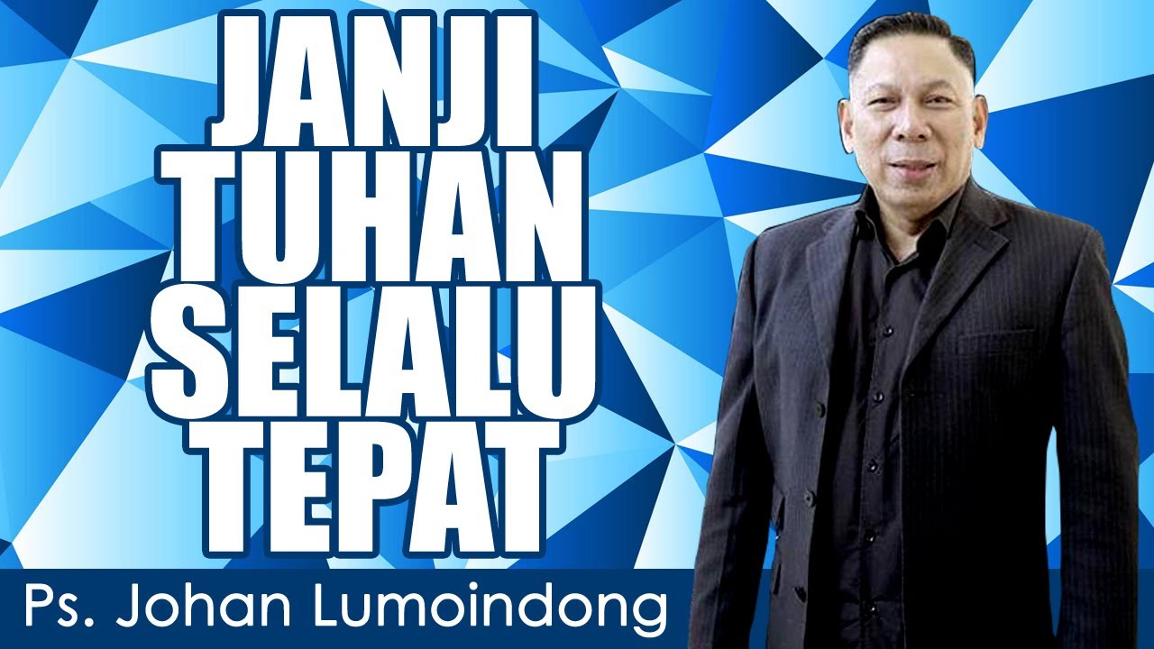 Ps. Johan Lumoindong | JANJI TUHAN SELALU TEPAT PADA WAKTUNYA - YouTube