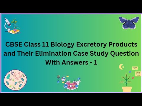 CBSE Class 11 Biology Excretory Products and Their Elimination Case ...