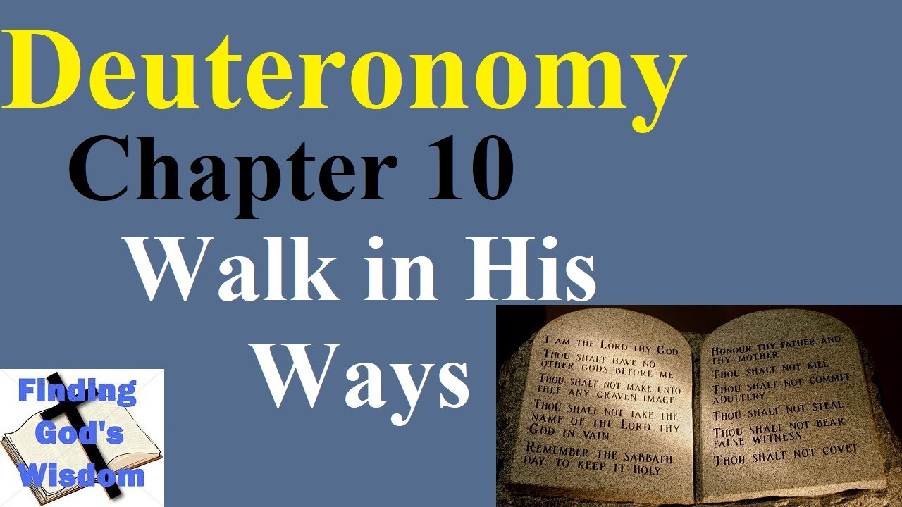 Deuteronomy - Chapter 10 - Walk in His Ways - YouTube