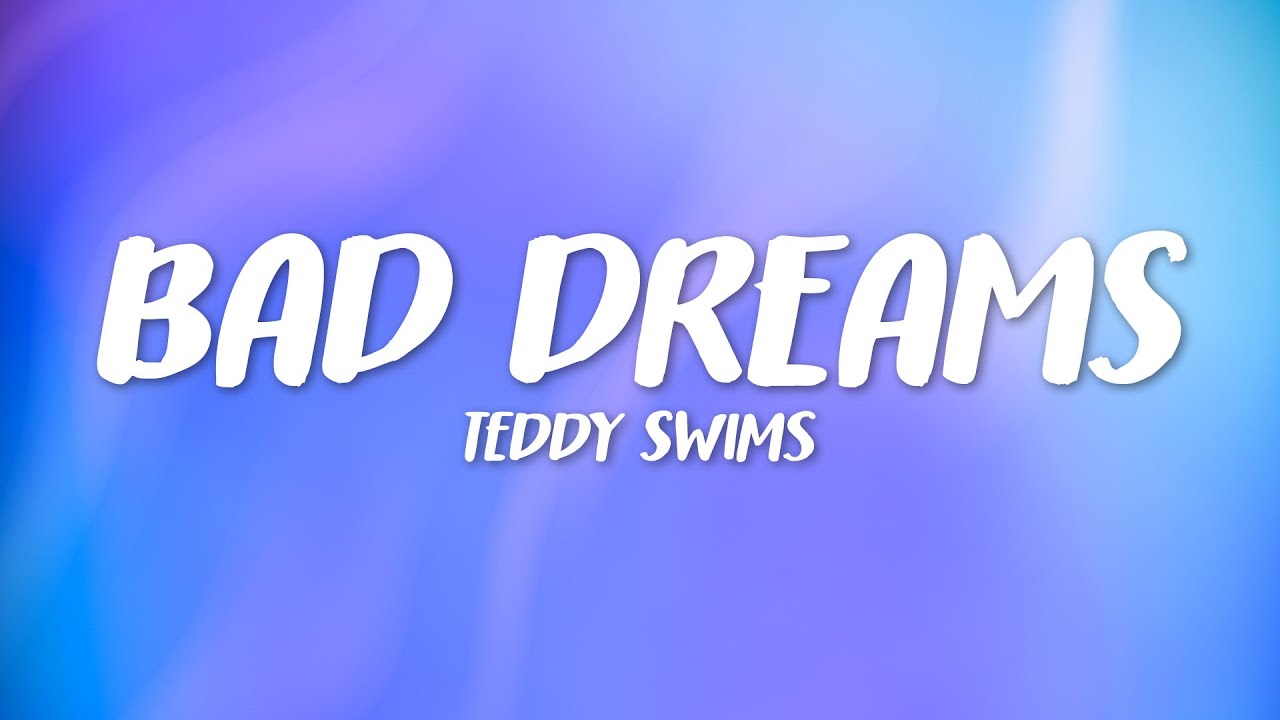 Teddy Swims - Bad Dreams (Lyrics) - YouTube