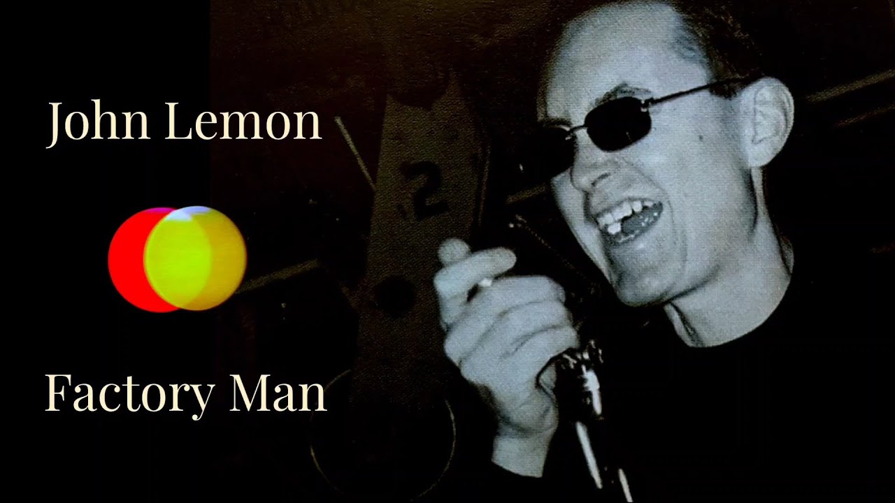 'Factory Man' John Lemon (Official Music/Lyric Video) A Deepsong ...
