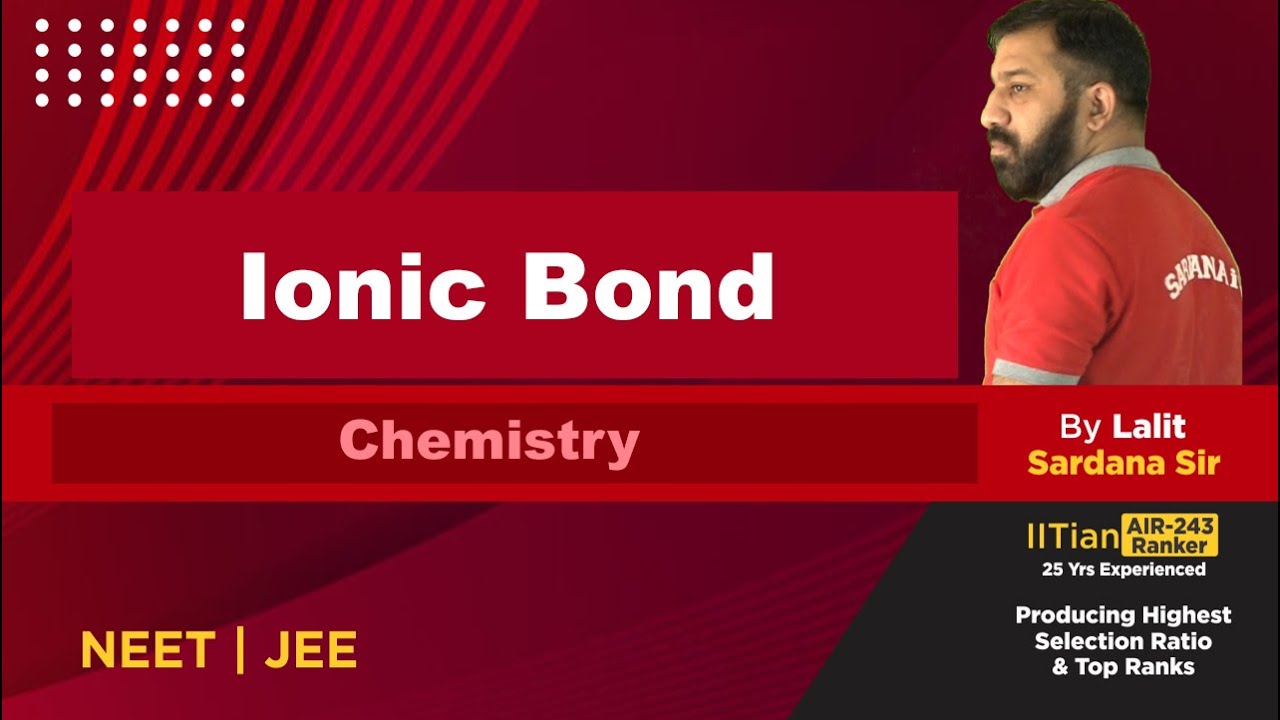 Ionic Bond | Chemistry | L02 | IITJEE | NEET - YouTube