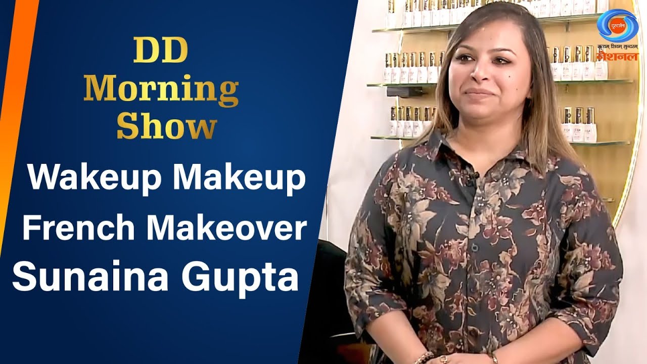 DD Morning Show | Wakeup Makeup | French Makeover | Sunaina Gupta | 13th November 2024 - YouTube