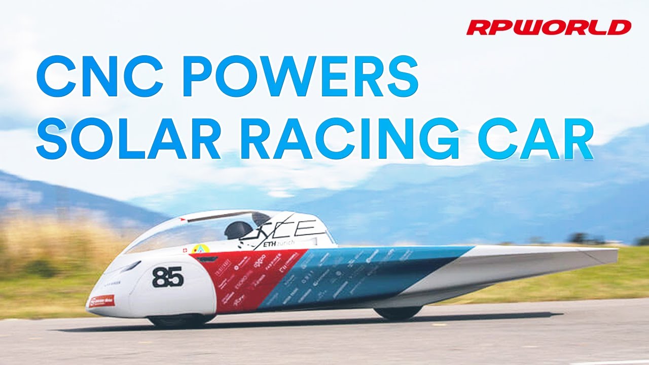 How RPWORLD CNC Machining Accelerates Solar Racing Car Across 3,000 ...