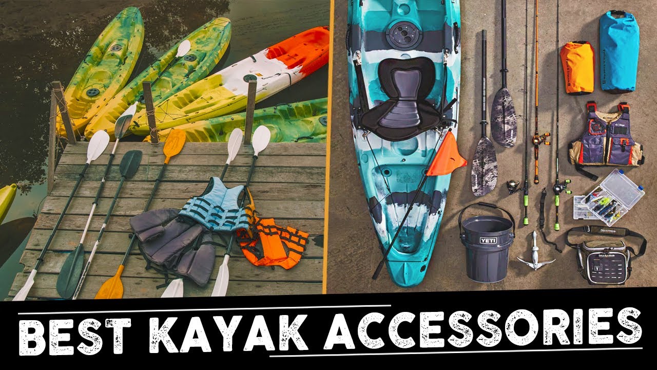 Top 7 Best Kayak Accessories For Every Paddler - YouTube