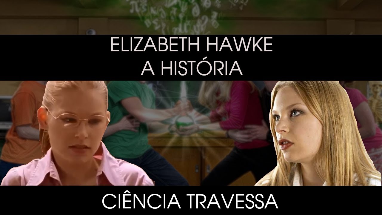 [ATUALIZADO] - Ciência Travessa - A história de Elizabeth Hawke. - YouTube