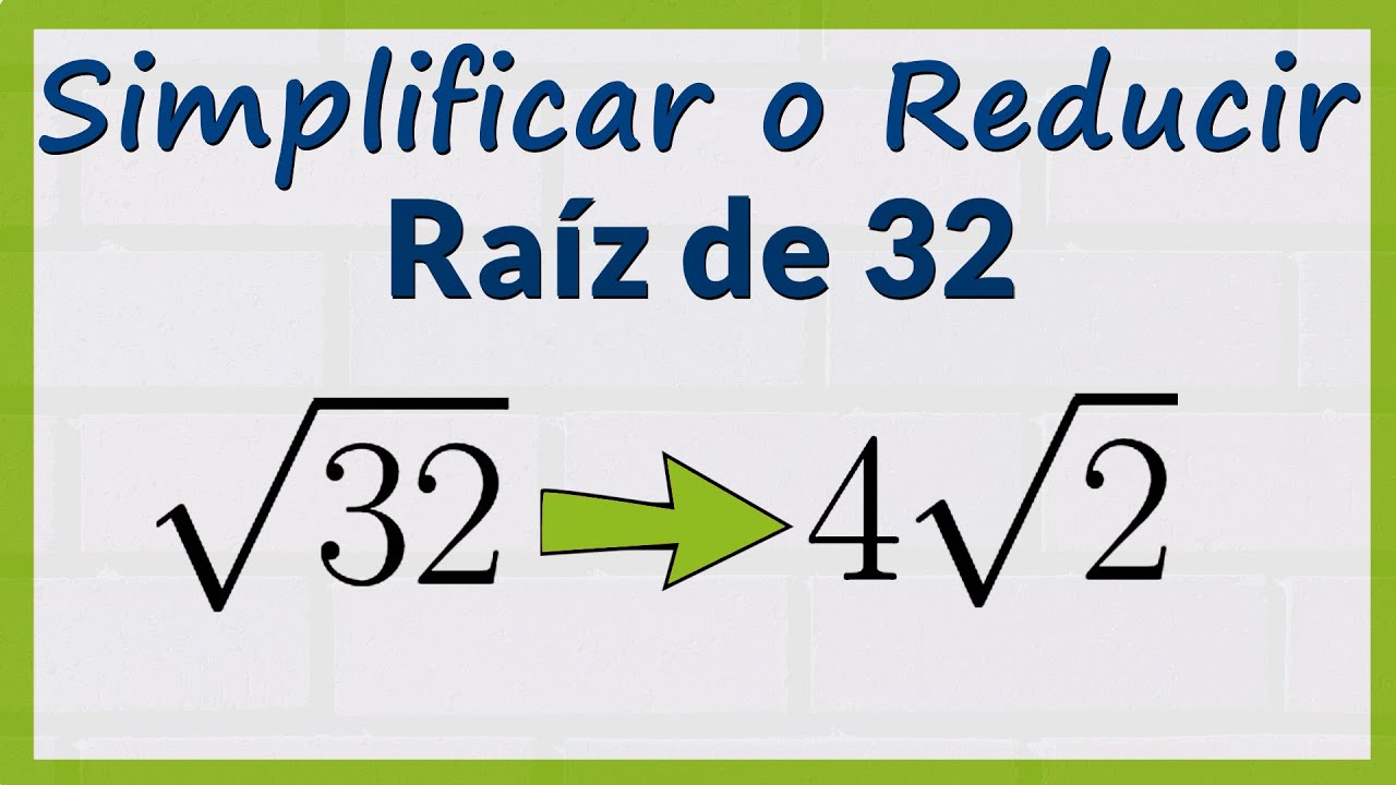 Simplificar Ra z Cuadrada De 32 YouTube