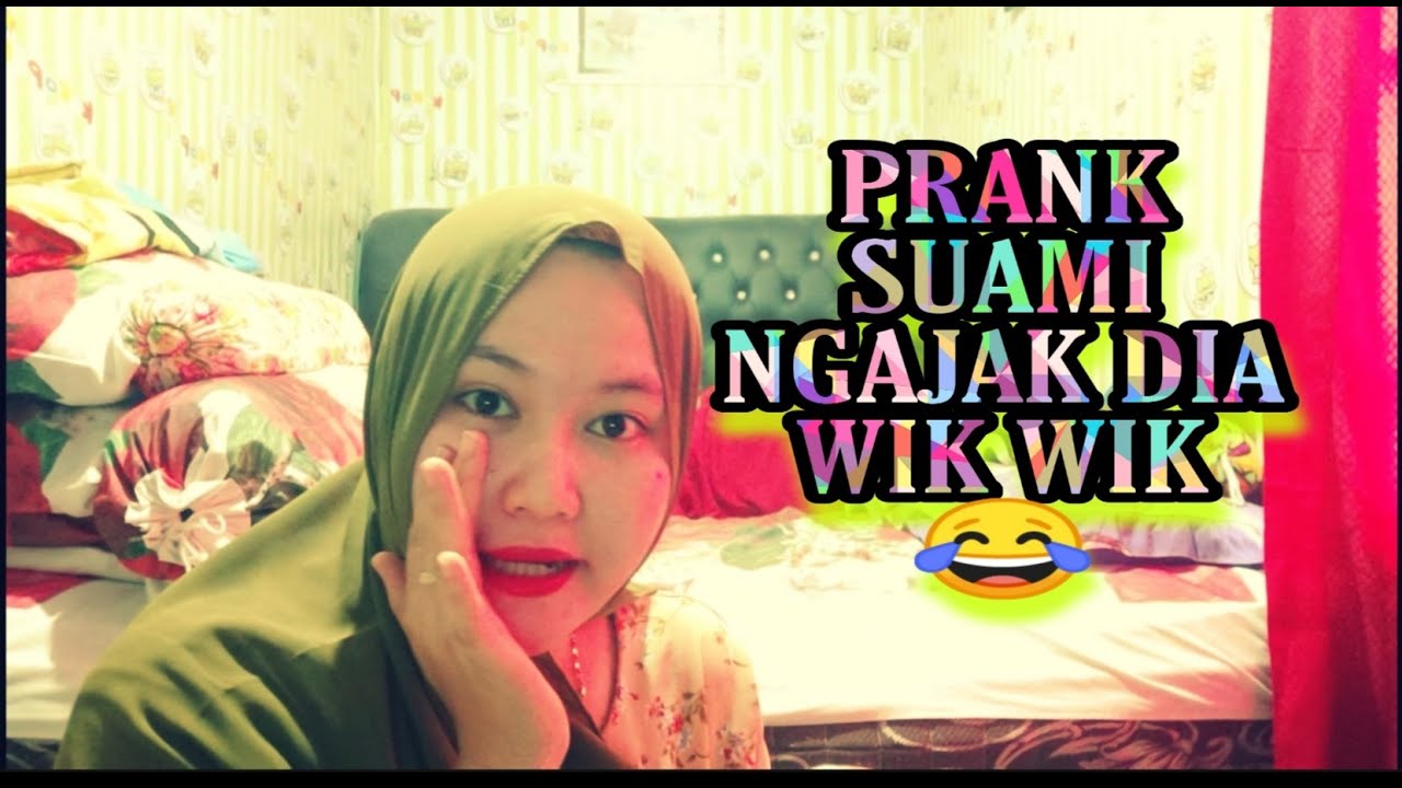 PRANK AJAK SUAMI WIK WIK ehh DIA MAU BENARAN - YouTube