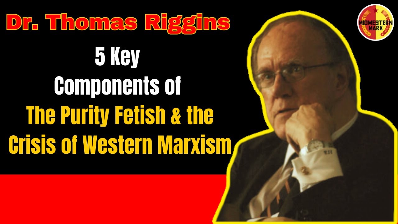 Thomas Riggins | 5 Key Takeaways from THE PURITY FETISH - YouTube