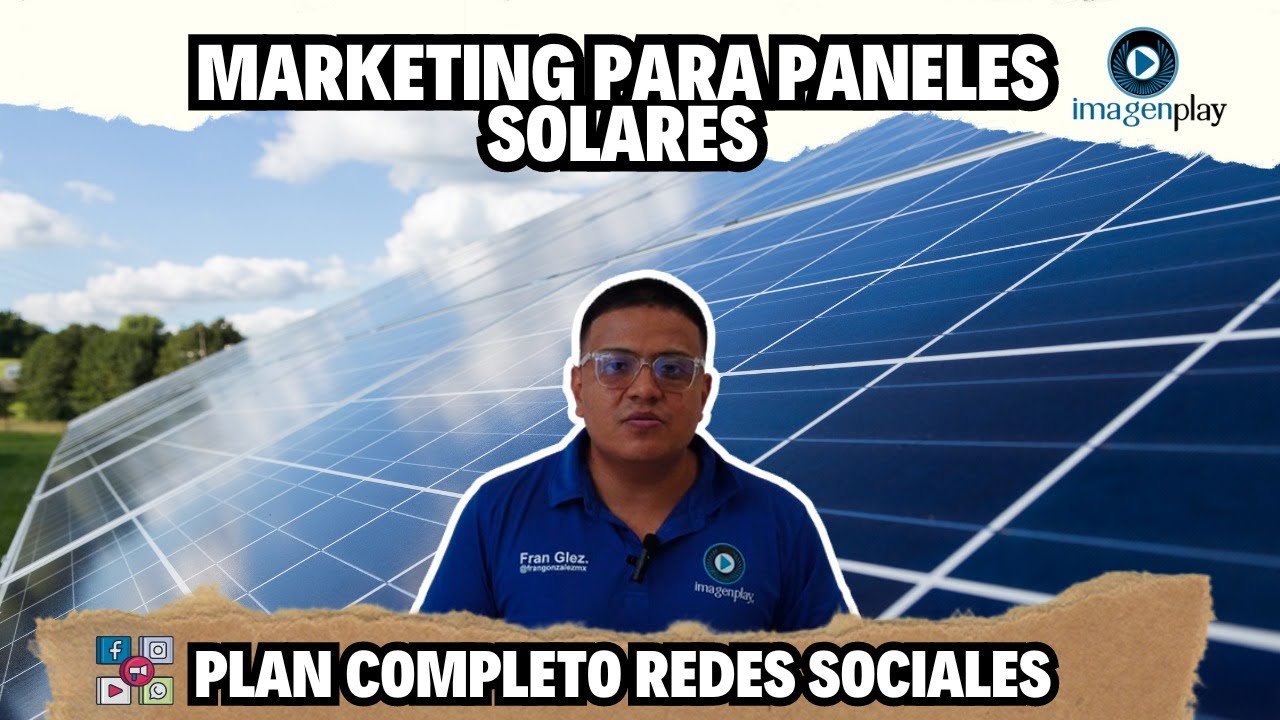 Clase Explicada de Marketing para Paneles Solares - Como conseguir ...