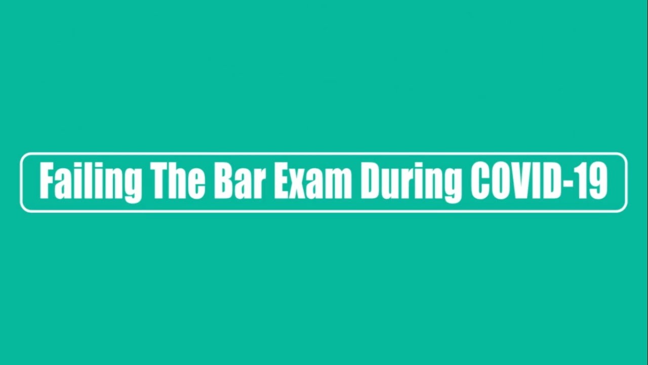 Failing The Bar Exam During COVID 19 YouTube failing-the-bar-exam-during-covid-19-youtube