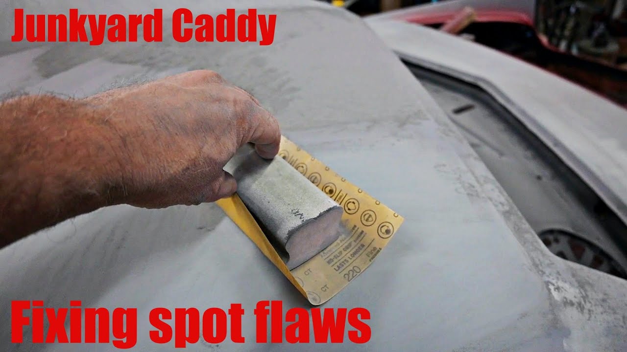 Junkyard Caddy fixing, filling and sanding spot flaws - YouTube