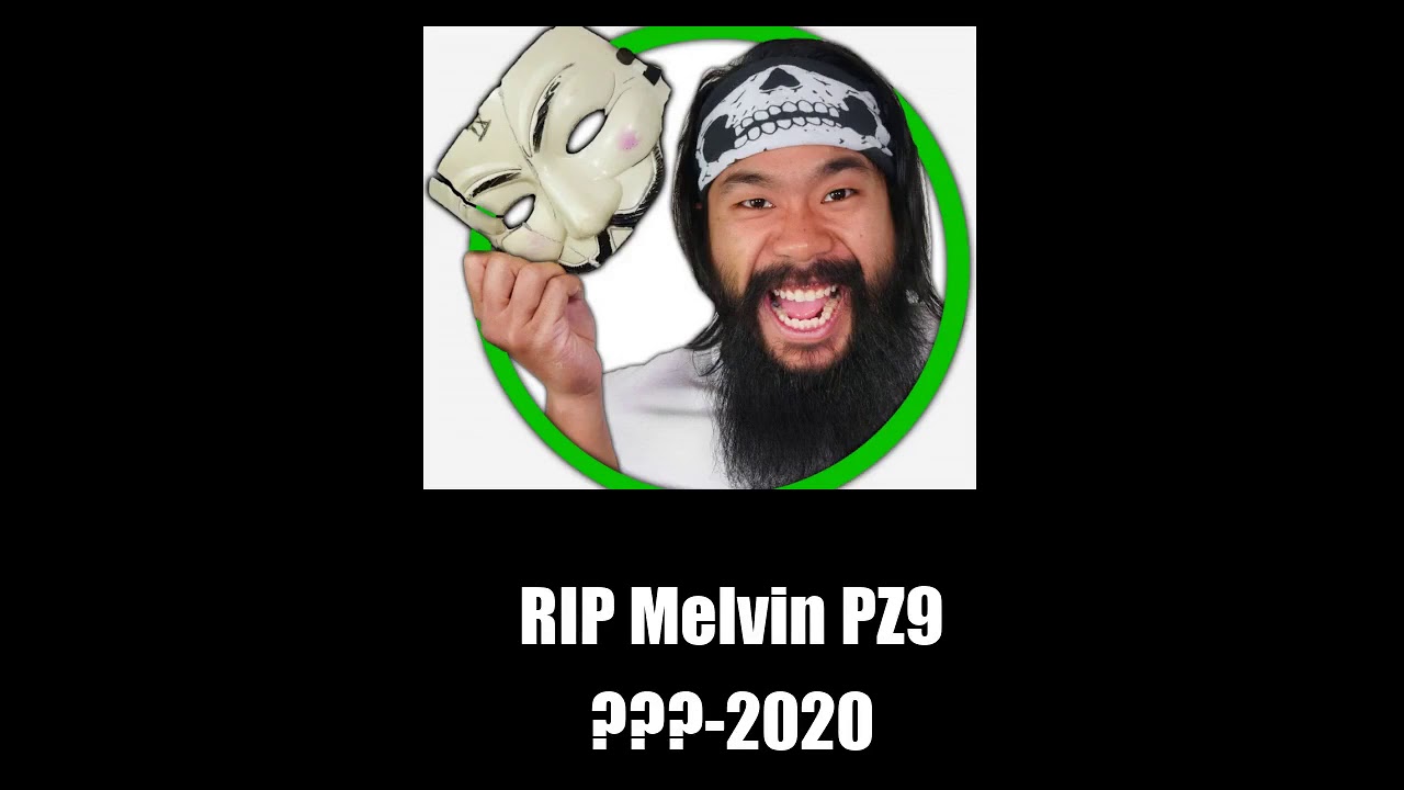 RIP PZ9??? (Melvin) - YouTube