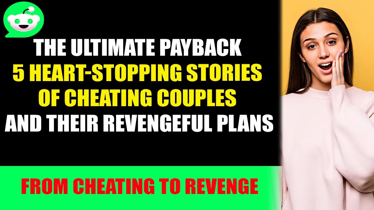 The Ultimate Payback: 5 Heart-Stopping Stories of Cheating Couples and ...
