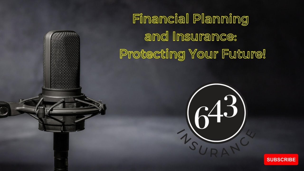 Financial Planning and Insurance- Protecting Your Future! - YouTube