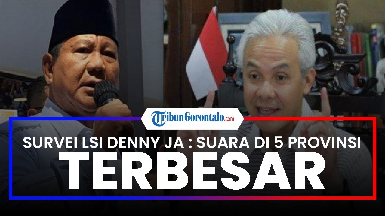 Survei Lsi Denny Ja Suara Prabowo Ganjar Di 5 Provinsi Terbesar