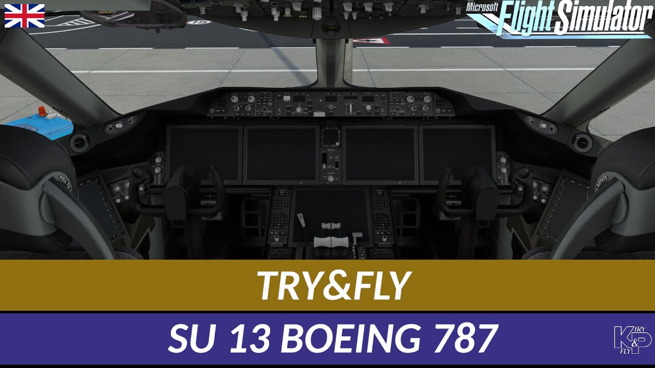[MSFS] TRY&FLY - SU 13 BOEING 787 (ENGLISH) - YouTube