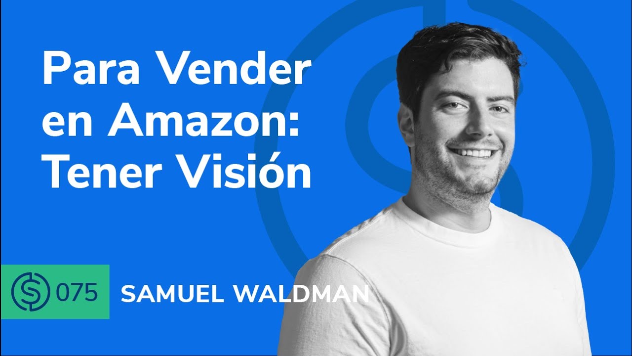 #75 – Para Vender en Amazon: Tener Visión - YouTube