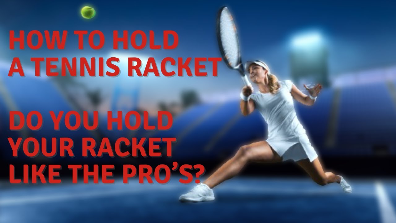 how to hold a tennis racket. - YouTube