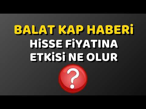 BALAT Hissesinde Dev KAP Haberi! Balat Semaling Yükseliş mi Başlıyor? Hisse Analiz ve Yorum