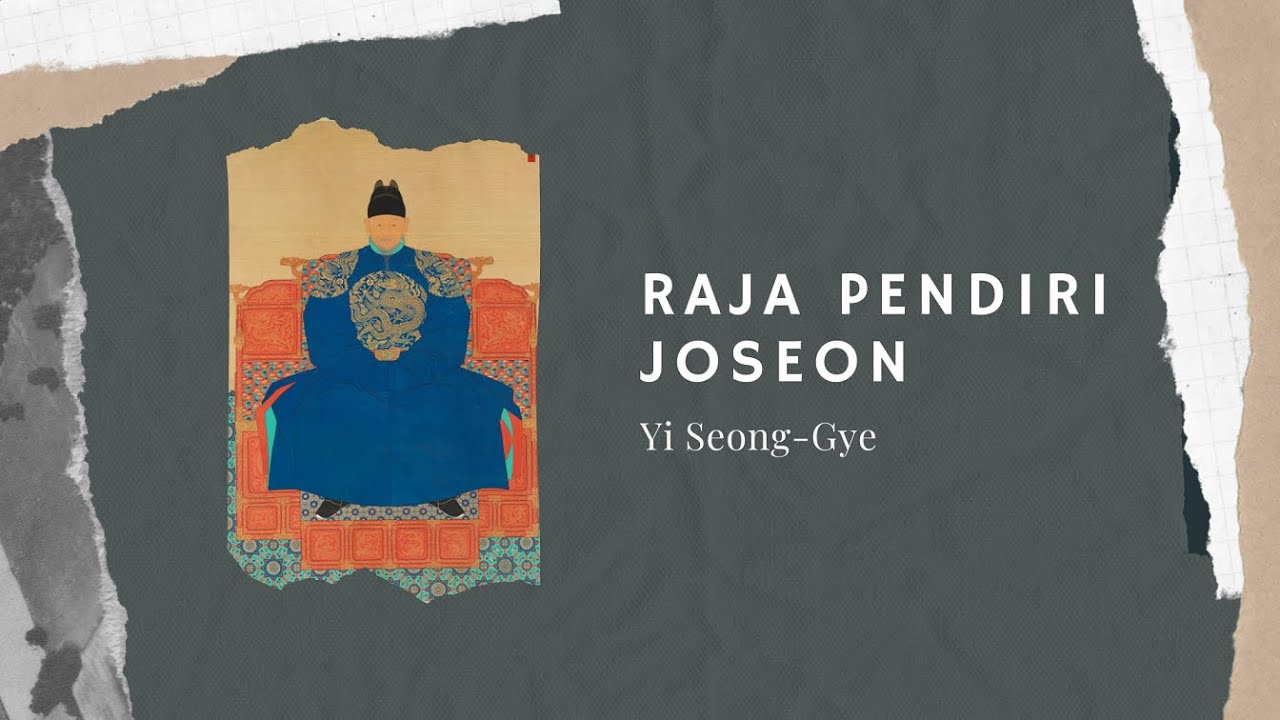 Mengenal Raja Pendiri Dinasti Joseon - Raja Taejo - YouTube