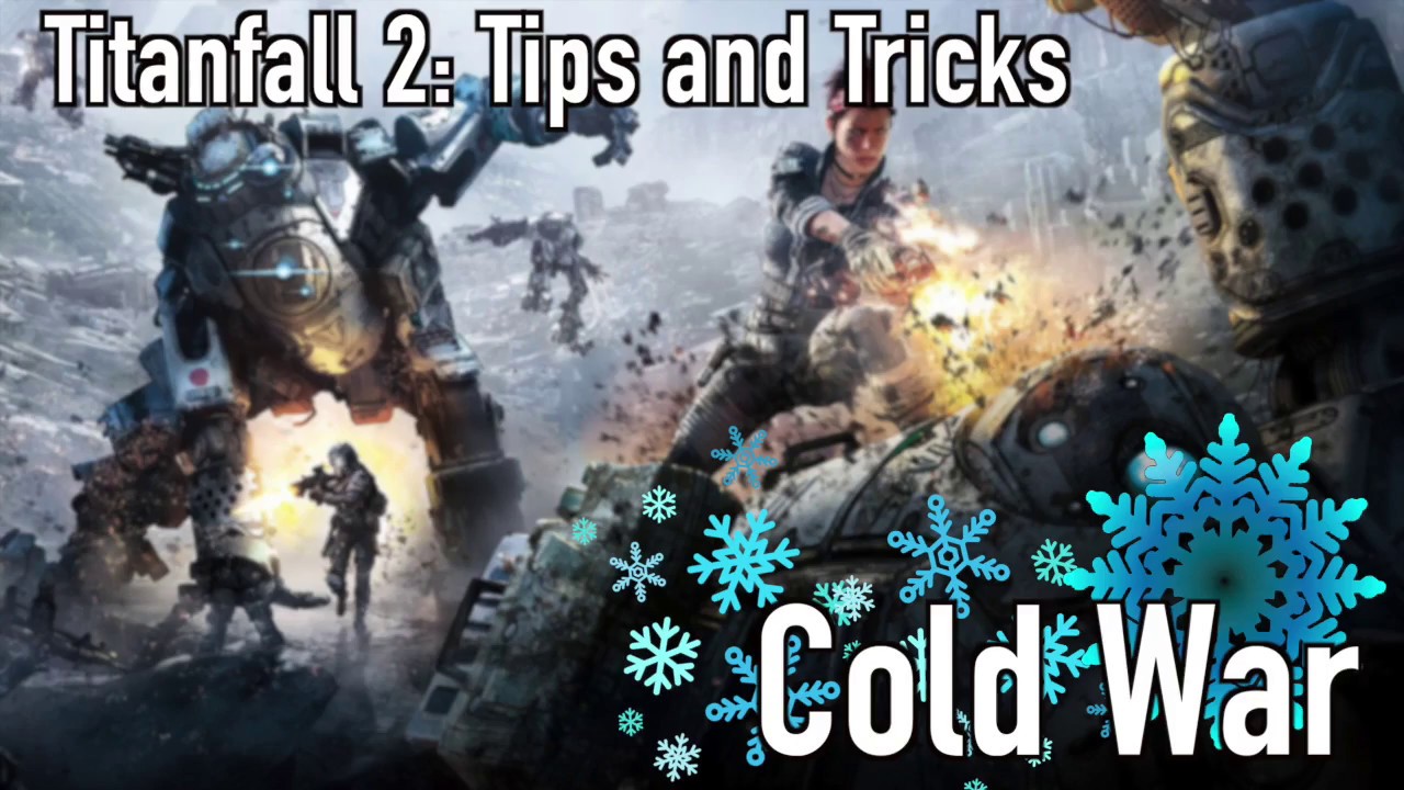 Titanfall 2 Tips and Tricks: Cold War - YouTube