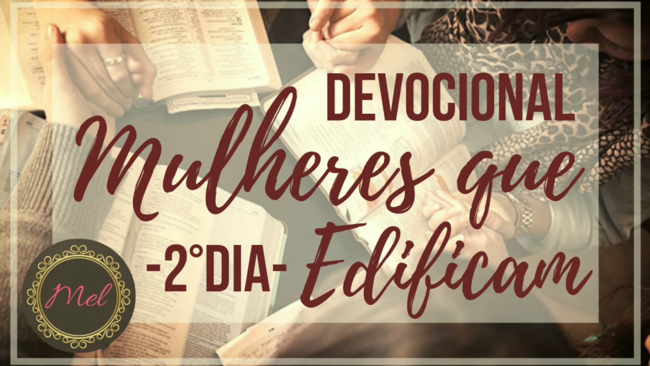 Devocional Mulheres que Edificam - 2° DIA: Lar Doce Lar- Adriana de Paula - YouTube