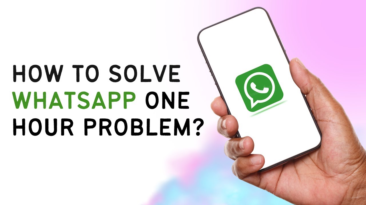 How To Solve WhatsApp 1 Hour Problem - YouTube