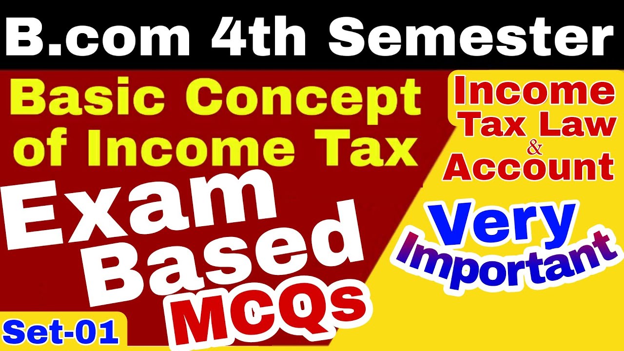 Set-01 Basic Concept of Income Tax।B.com 4th Semester। Income Tax Law ...