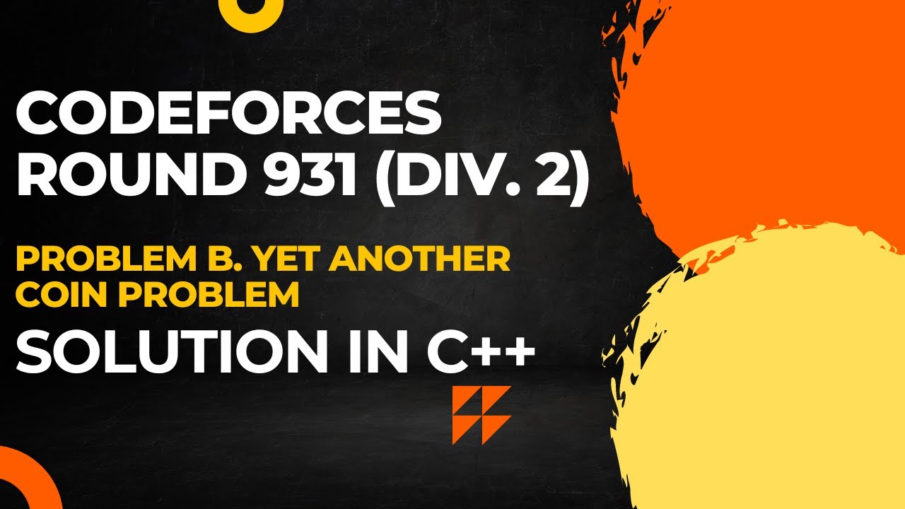 Codeforces Round 931 Div 2 Problem B Yet Another Coin Problem Full 6908