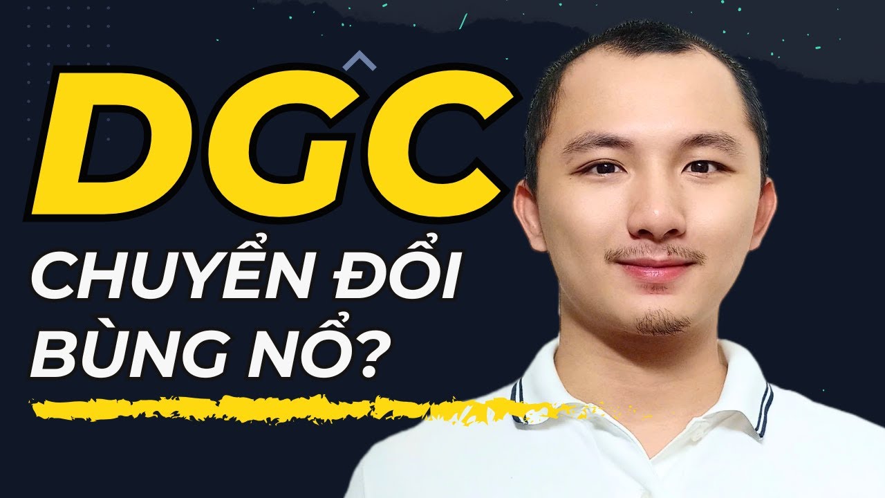 Cổ phiếu DGC 2025: Chuyển Đổi Năng Lượng Giúp DGC Bùng Nổ?