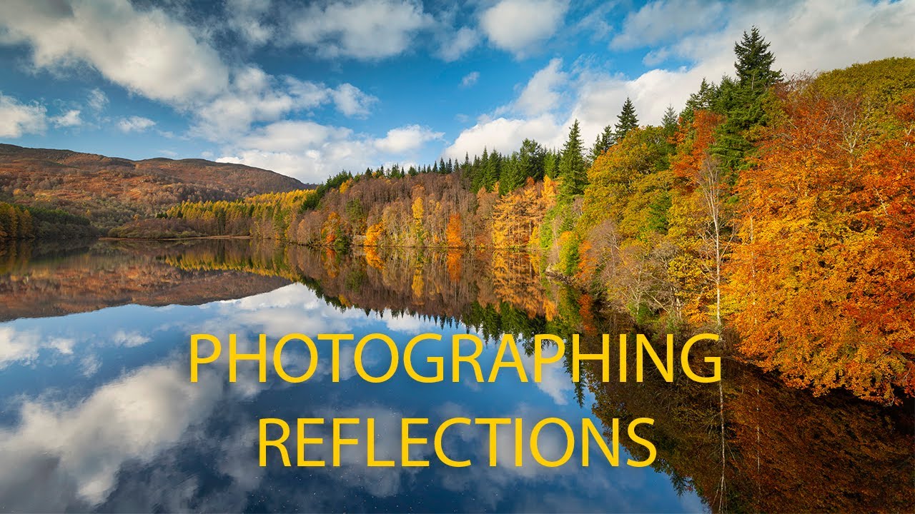 Photographing Reflections in the Landscape - YouTube