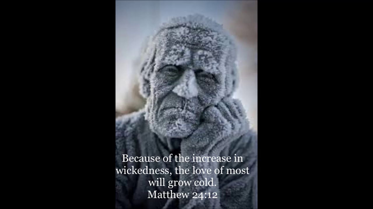 The Love of Most Will Grow Cold - YouTube