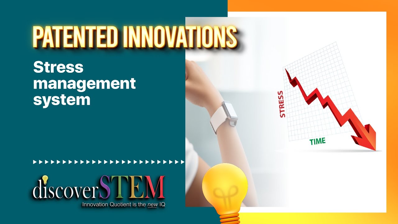 Stress Management System | DiscoverSTEM Innovation | Patent Granted - YouTube
