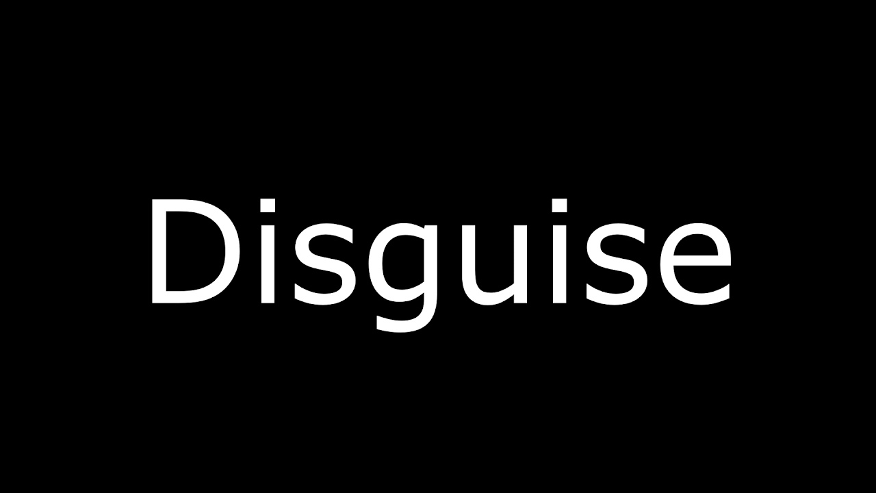 Disguise Meaning YouTube disguise-meaning-youtube