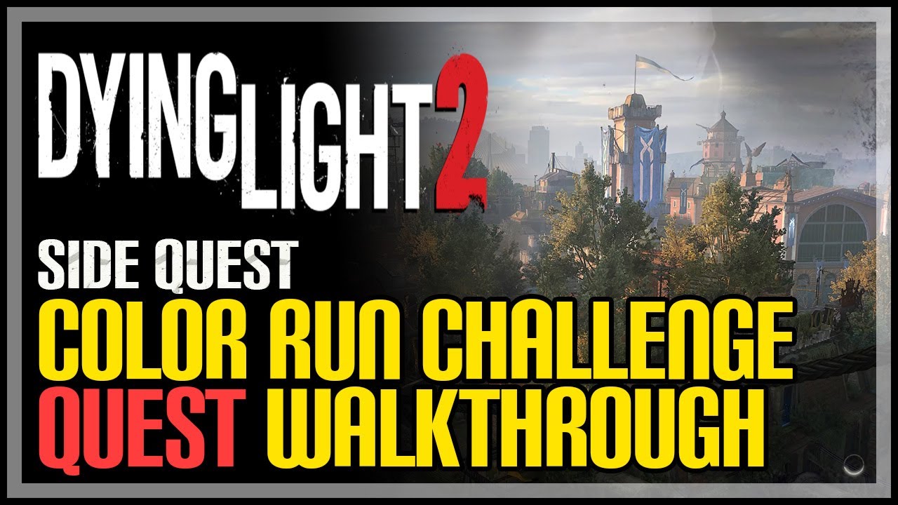 Color Run Challenge Dying Light 2 - YouTube