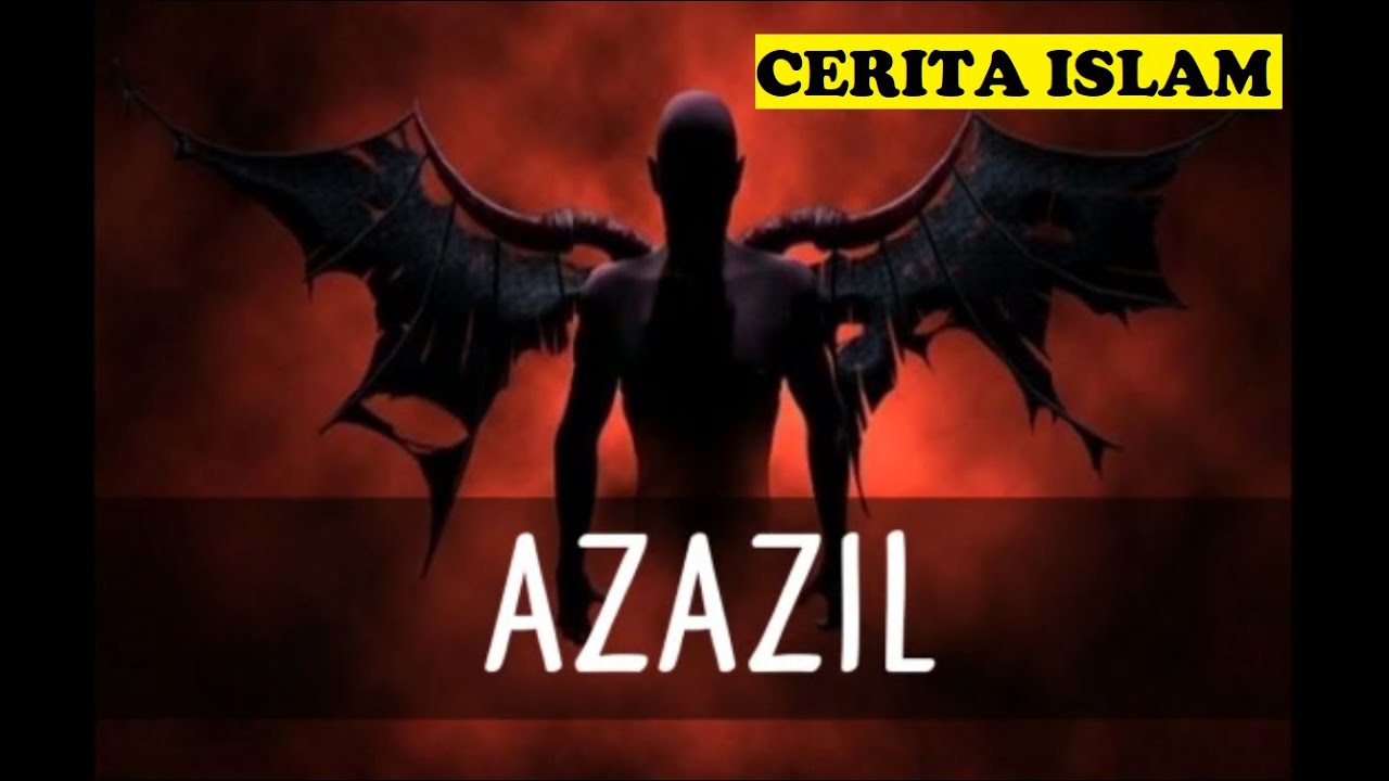 Kisah Azazil, Malaikat Yang Di Laknat Allah #kisahislami - YouTube