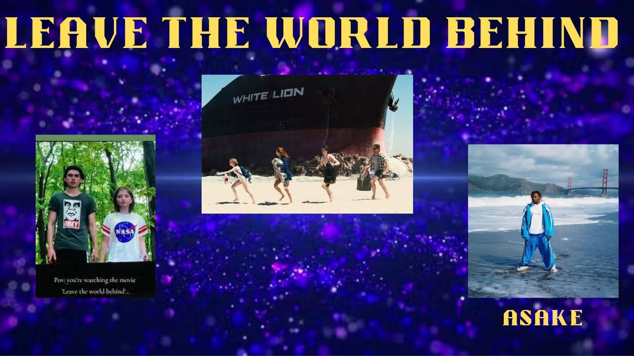 Leave The World Behind - YouTube