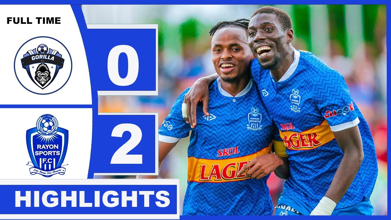 GOALS & HIGHLIGHTS: Gorilla FC 0-2 Rayon Sports FC - YouTube