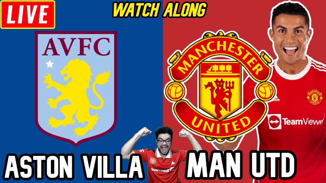 3-1 ASTON VILLA vs MAN UTD WATCH ALONG | Aston Villa vs Manchester ...