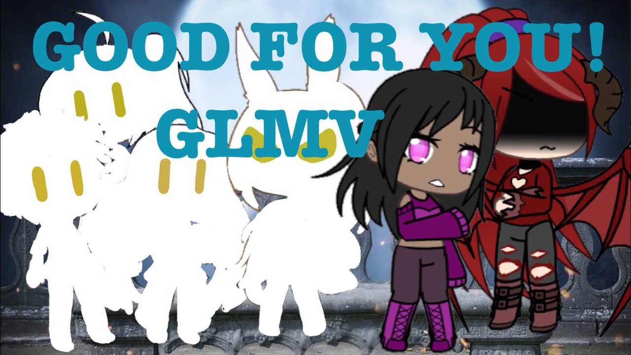 Good For You! Gacha Life Music Video - YouTube