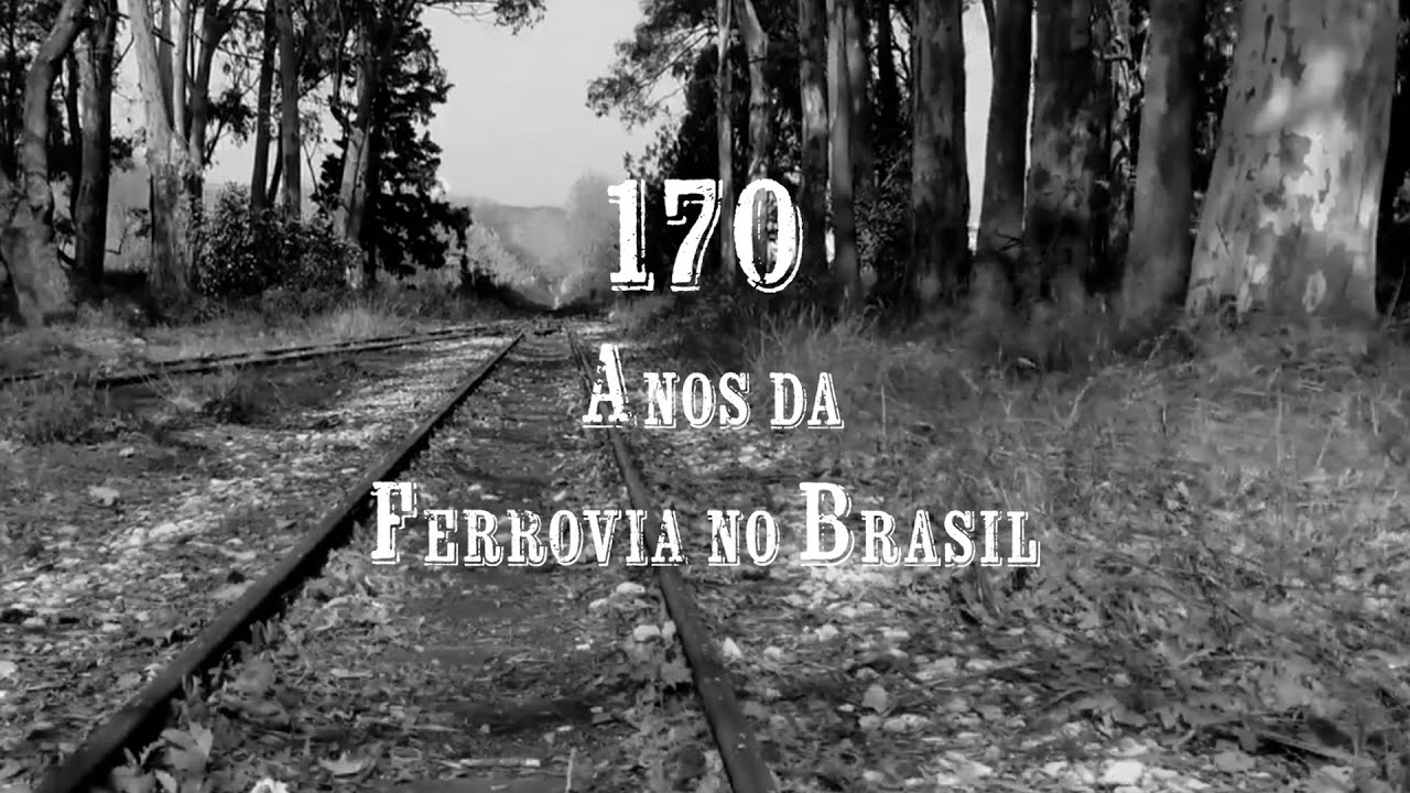 170 anos da Ferrovia no Brasil - YouTube