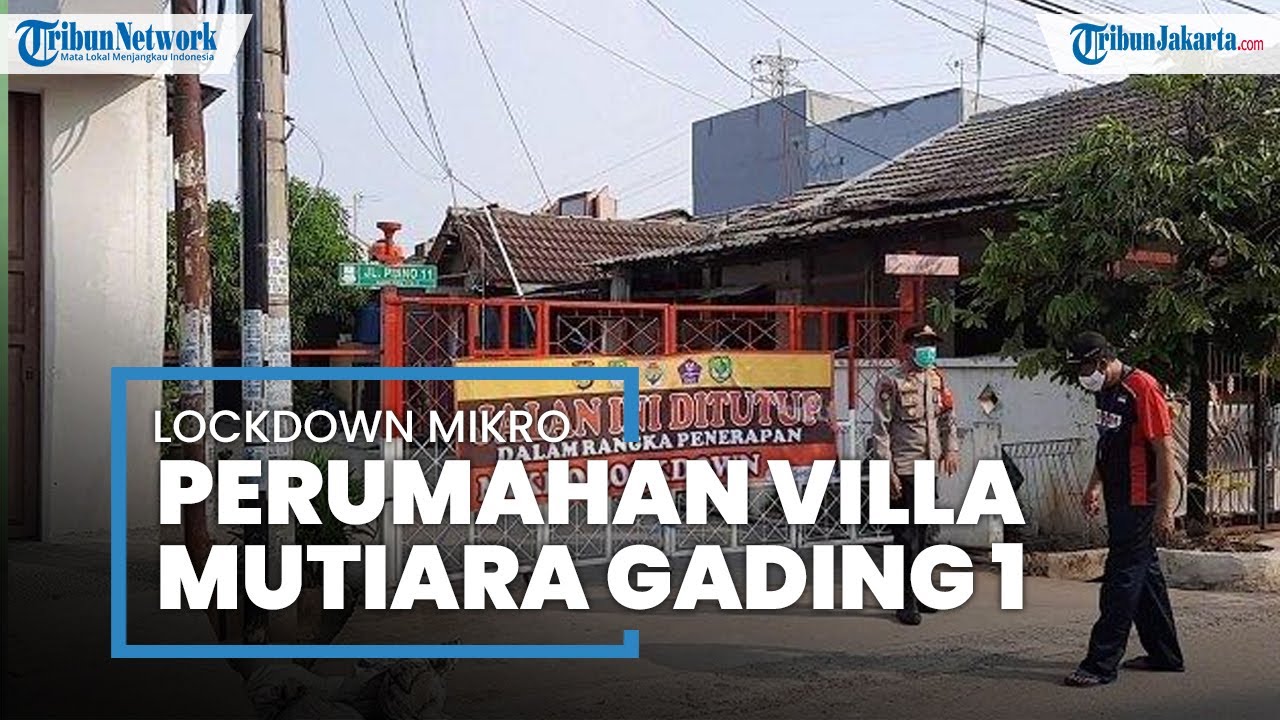 33 Warga Positif Covid-19, Perumahan Villa Mutiara Gading 1 Bekasi ...