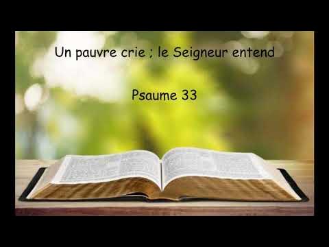 Psaume 33 - Un pauvre crie ; le Seigneur entend - YouTube
