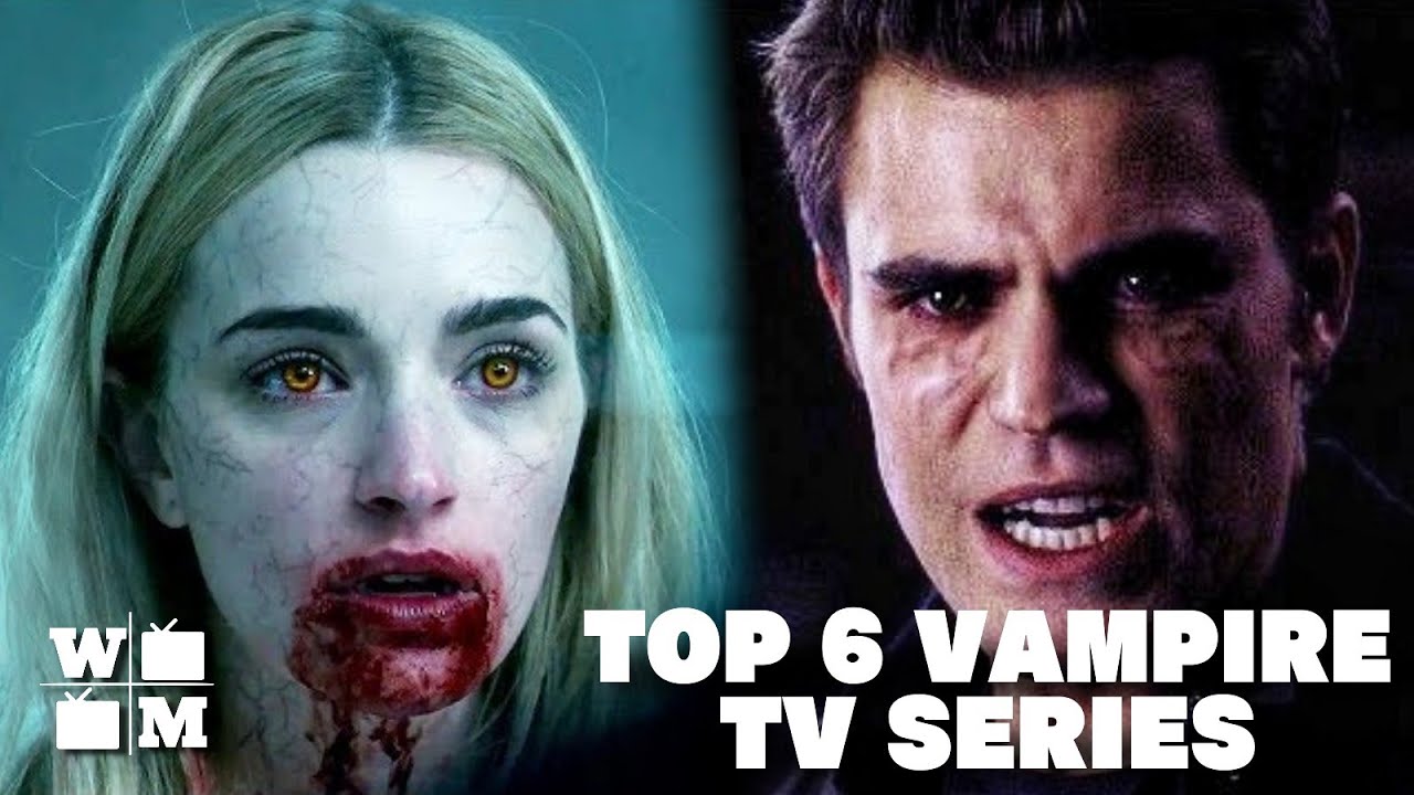 Top 6 Vampire TV Series - YouTube