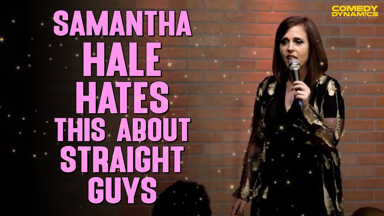 Samantha Hale Hates This About Straight Guys - YouTube