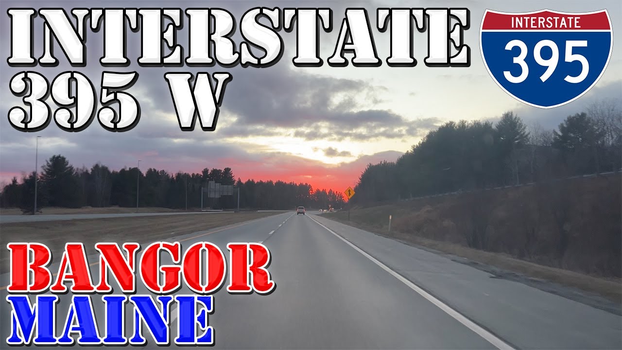 I-395 West - Bangor - Maine - 4K Sunset Highway Drive - YouTube