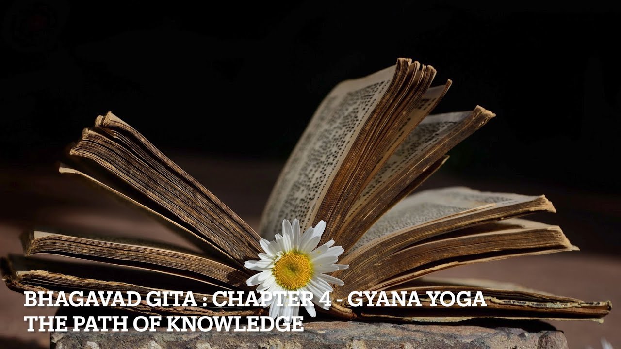 Bhagavad Gita Chapter 4 : Gyana Yoga (The Path of Knowledge) Sanskrit ...