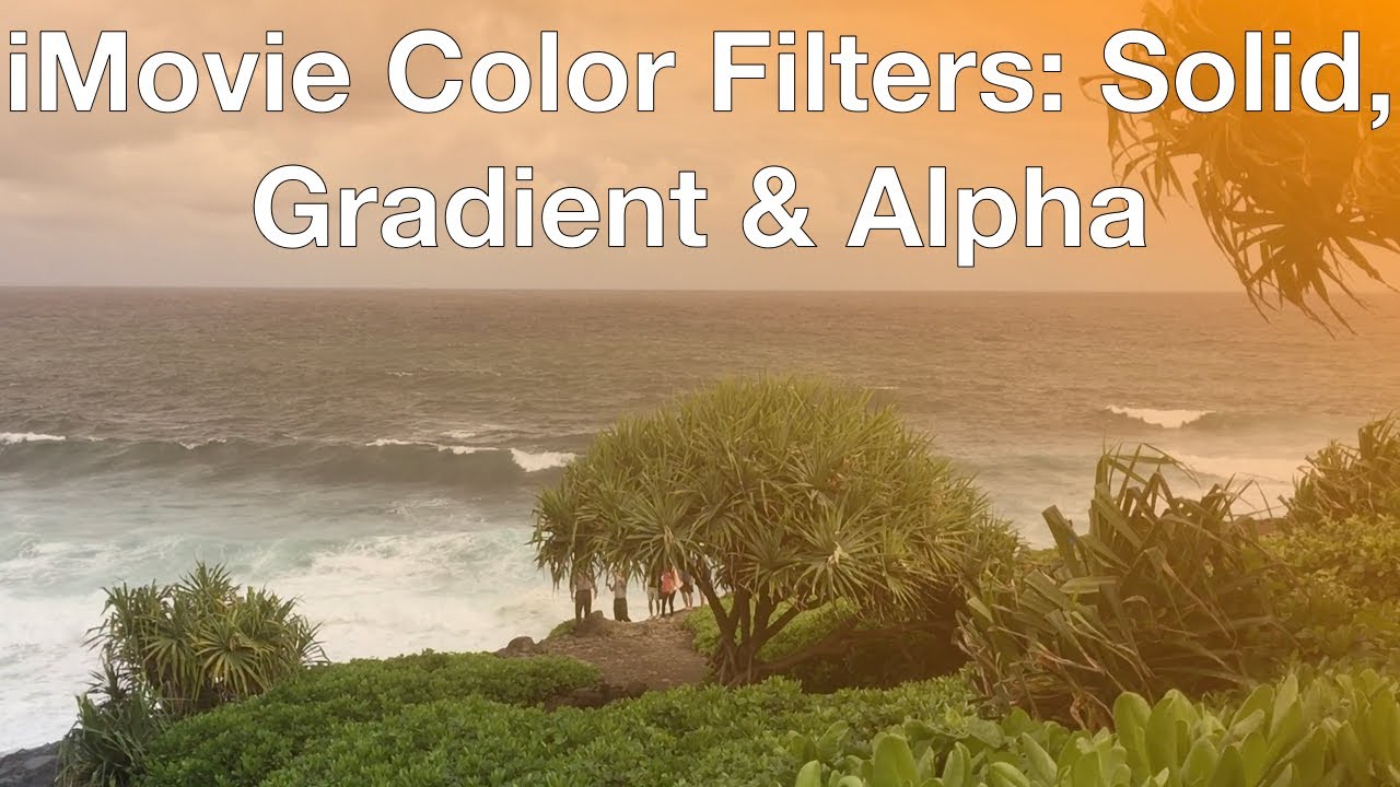iMovie Color filters: Solid, Gradients & Alpha - YouTube